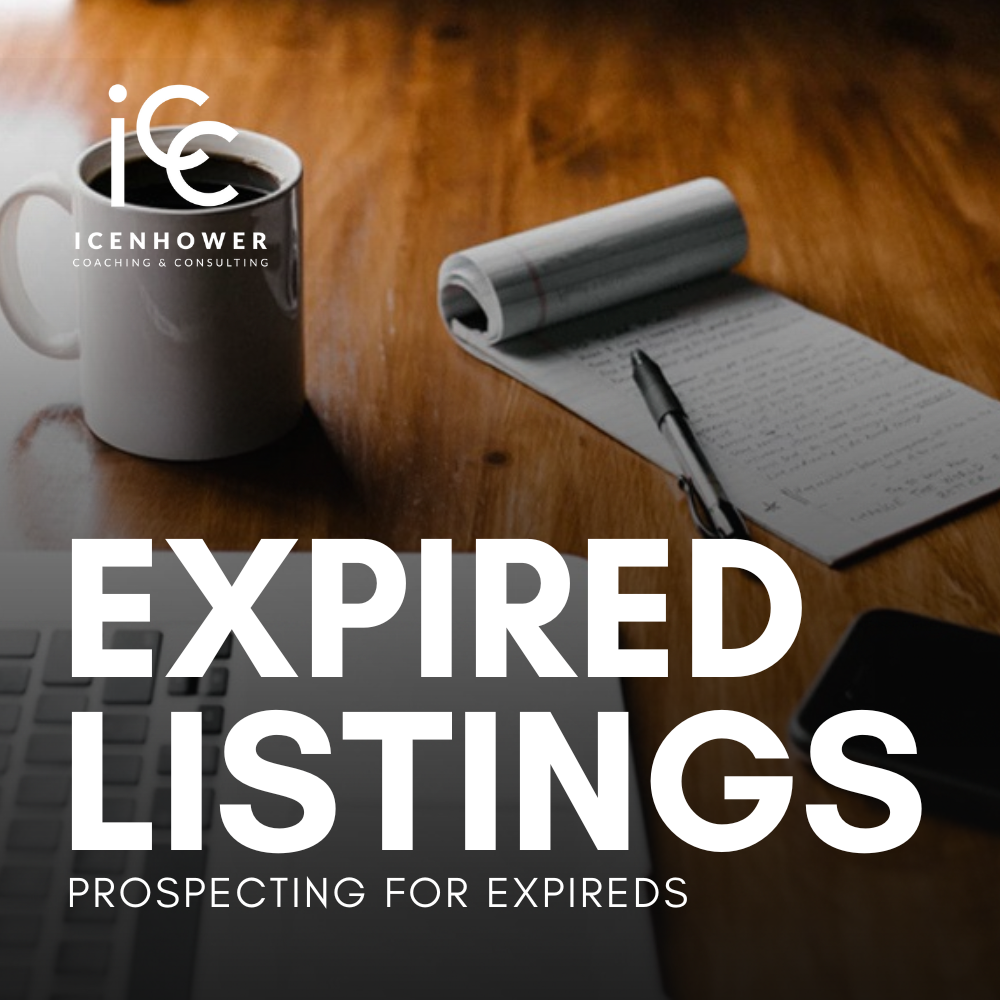 Expired Listings Prospecting - Real Estate Coaching - Icenhower Coaching